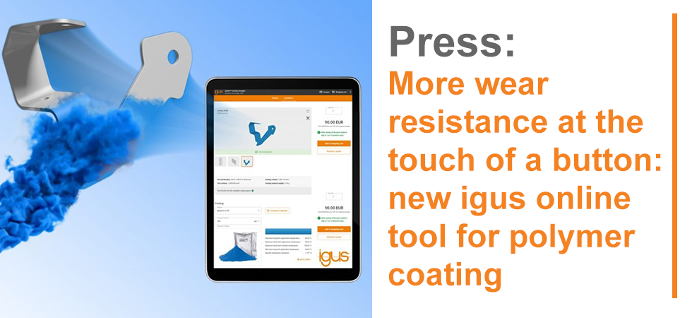 More wear resistance at the touch of a button: new igus online tool for ...
