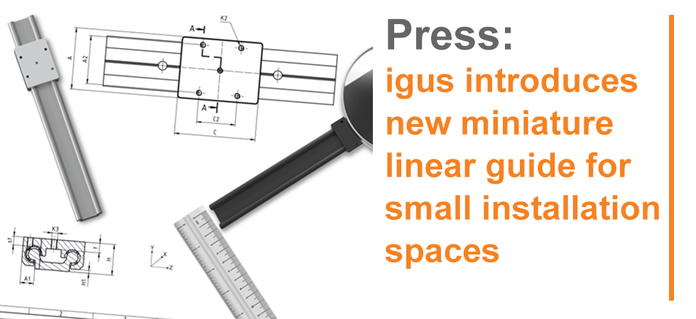 igus introduces new miniature linear guide for small installation ...