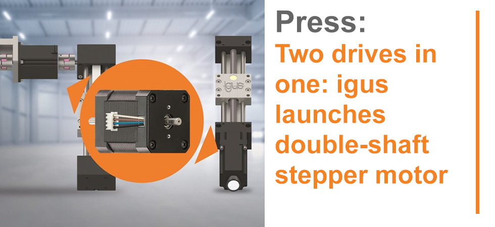 Two drives in one: igus launches double-shaft stepper motor | igus ...